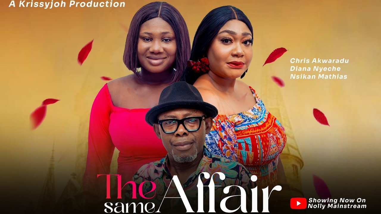 THE SAME AFFAIR (Official Trailer) || Chris Akwaradu || Diana Nyeche || Nsikan Mathias - YouTube