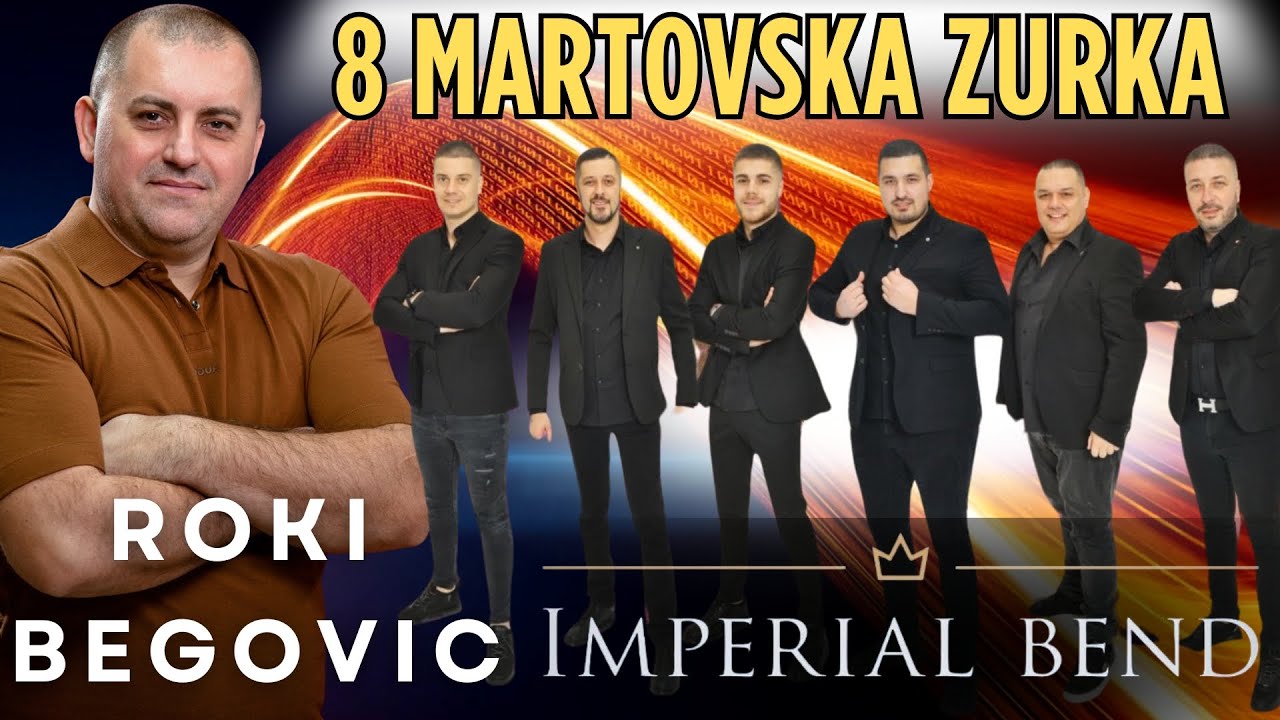 ROKI BEGOVIC & IMPERIAL BEND👑 - NAJVECA 8 MARTOVSKA ZABAVA U VALJEVU ...