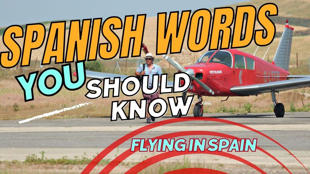 Basic Spanish for Pilots landing at a Spanish Uncontrolled Airfield ...