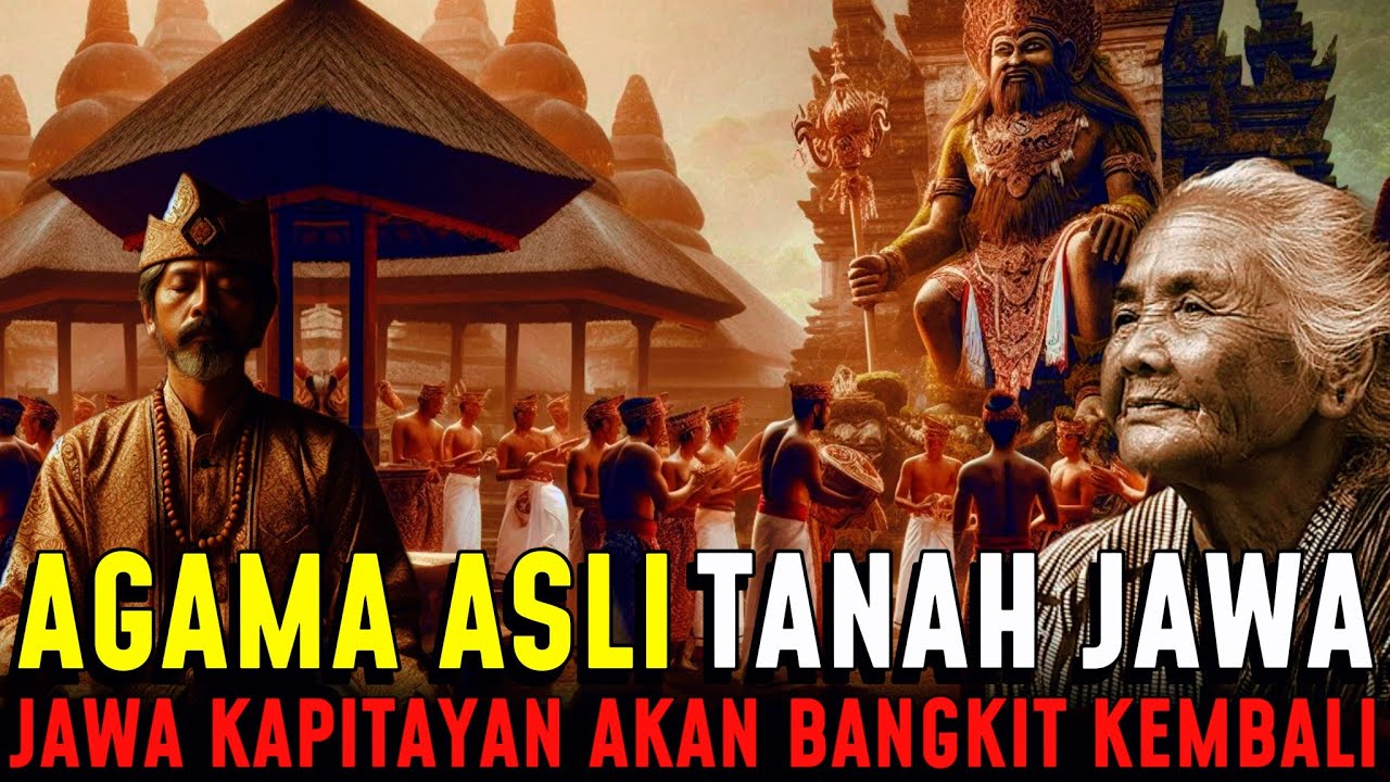 TERUNGKAP !! INILAH AGAMA ASLI TANAH JAWA. JAWA KAPITAYAN YANG AKAN ...