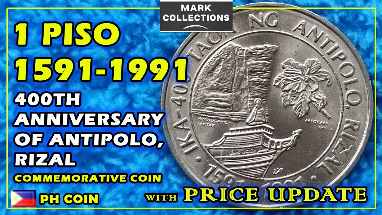 1 Piso Ika 400 Taon Ng Antipolo Rizal 1591 1991 With Price Update YouTube 1-piso-ika-400-taon-ng-antipolo-rizal-1591-1991-with-price-update-youtube