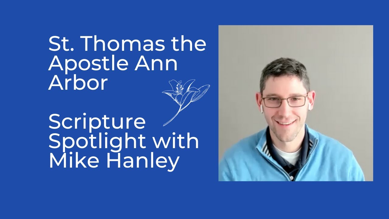 St. Thomas Year of the Bible Scripture Spotlight with Mike Hanley - YouTube