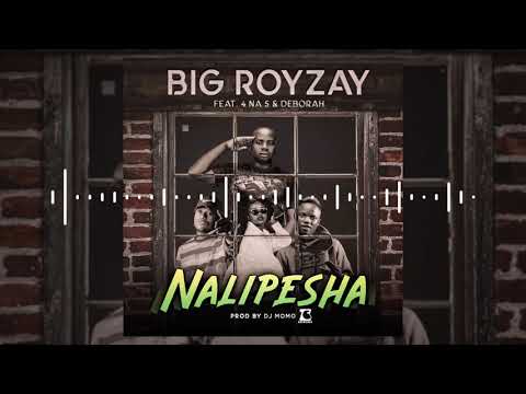 Big Royzay Ft. 4 na 5 & Deborah - Nalipesha