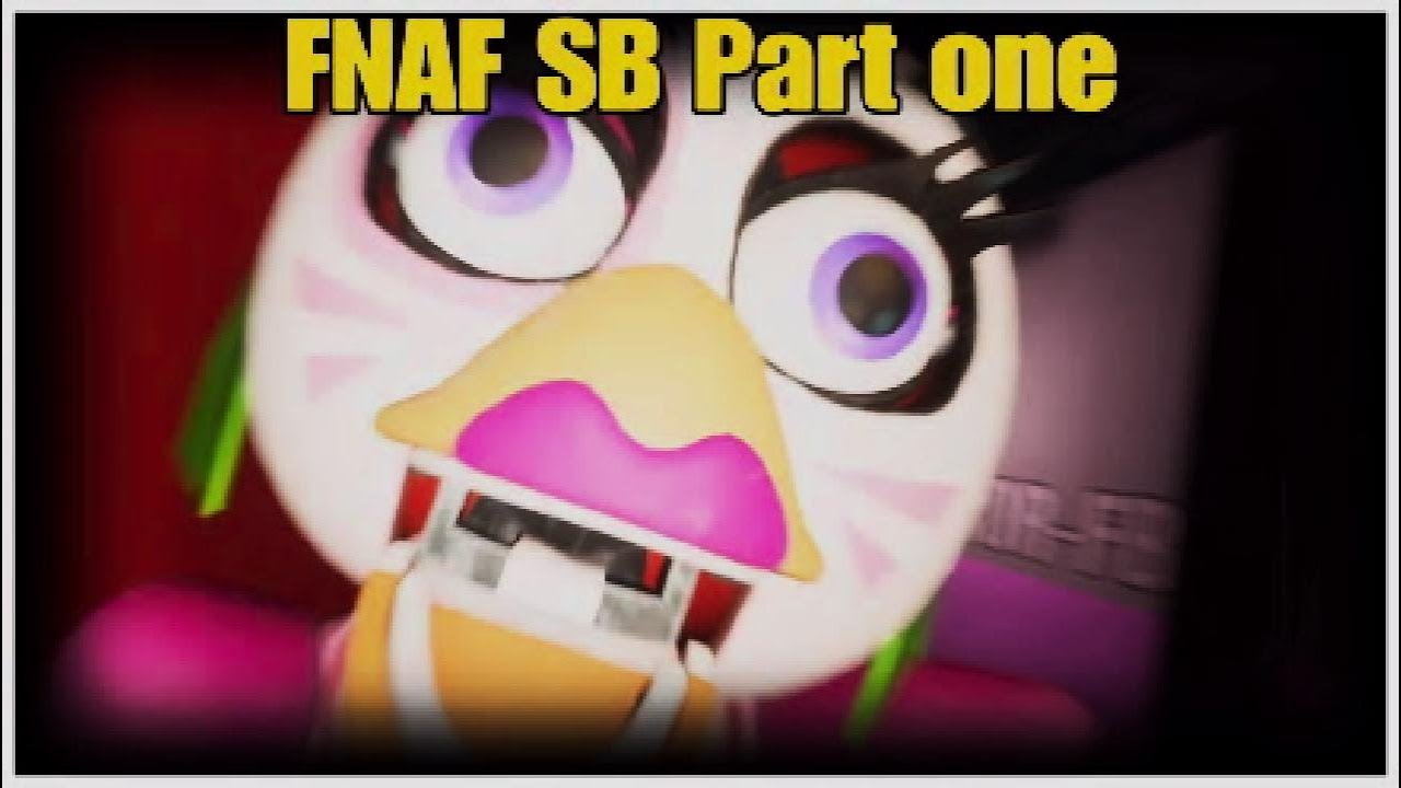 FNAF SB Part one - YouTube