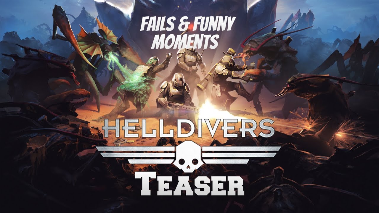 Helldivers - Fails & Funny Moments Teaser Trailer - YouTube