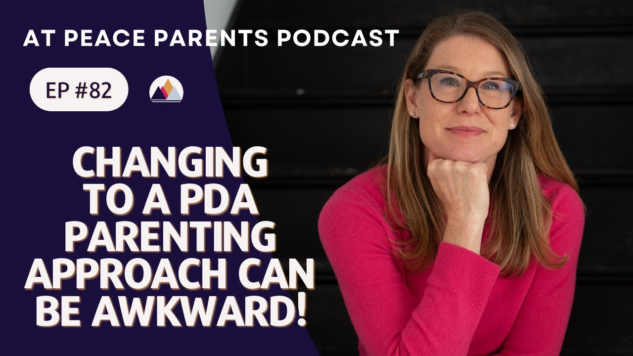Ep. 82 - Changing to a PDA Parenting Approach Can Be Awkward! - YouTube