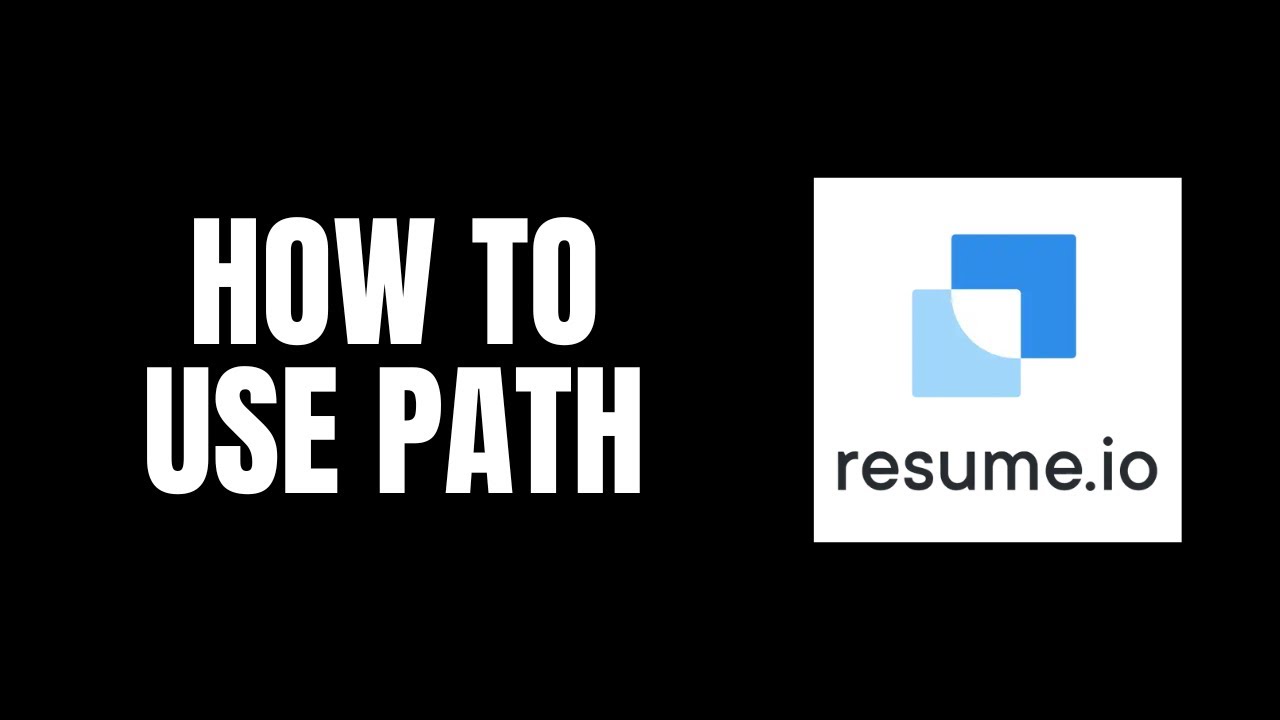 How To Use Path Resume.io Tutorials - YouTube