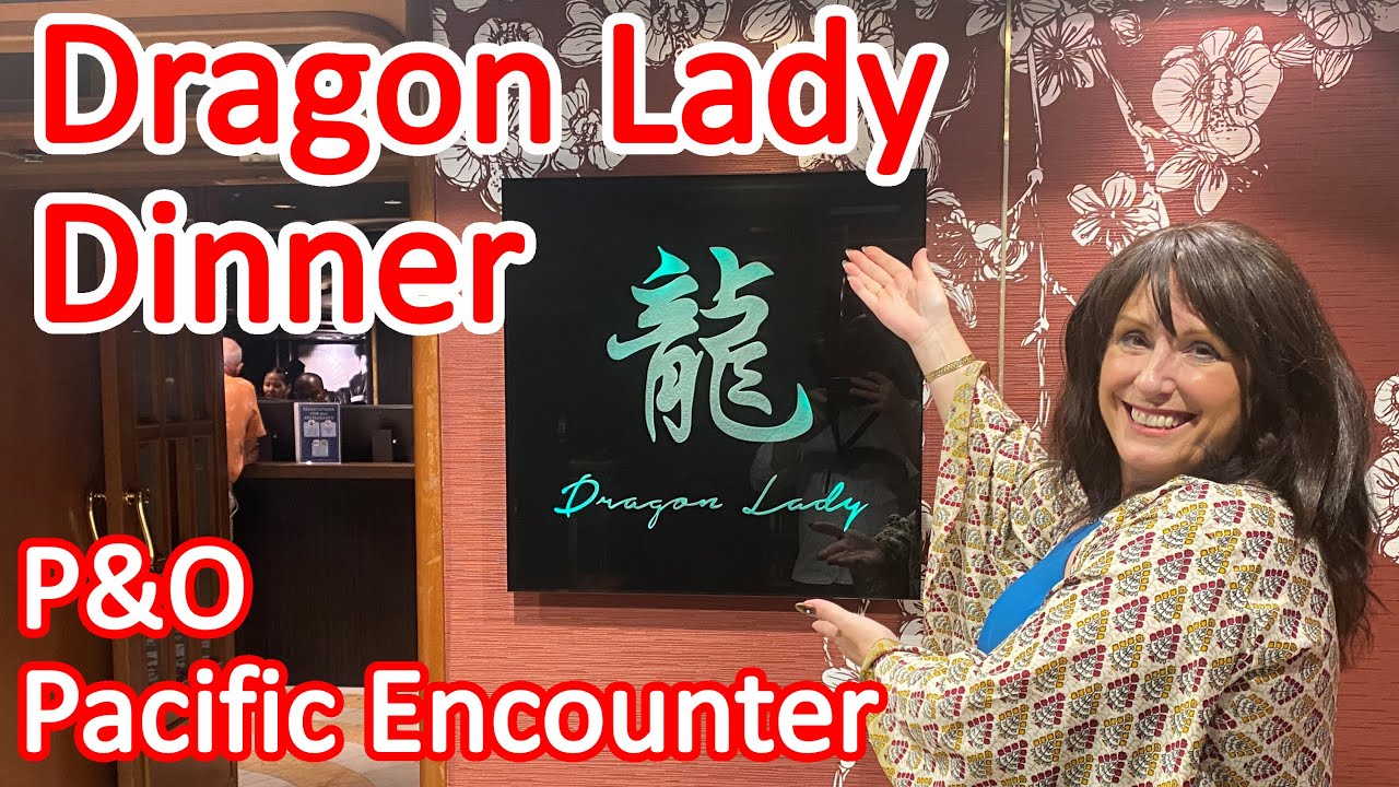Dinner at Dragon Lady Asian Restaurant on the P&O Pacific Encounter ...