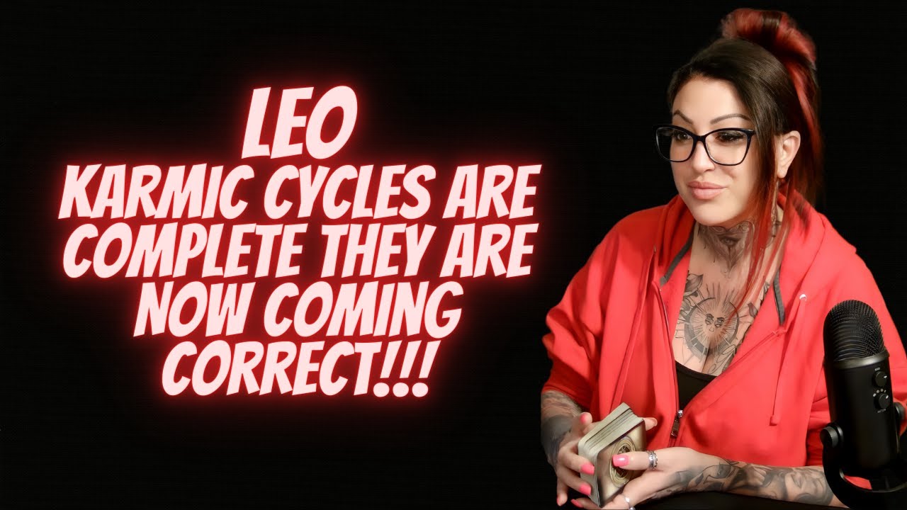 LEO💖Karmic Cycles Are Complete They Are Now Coming Correct!!! - YouTube