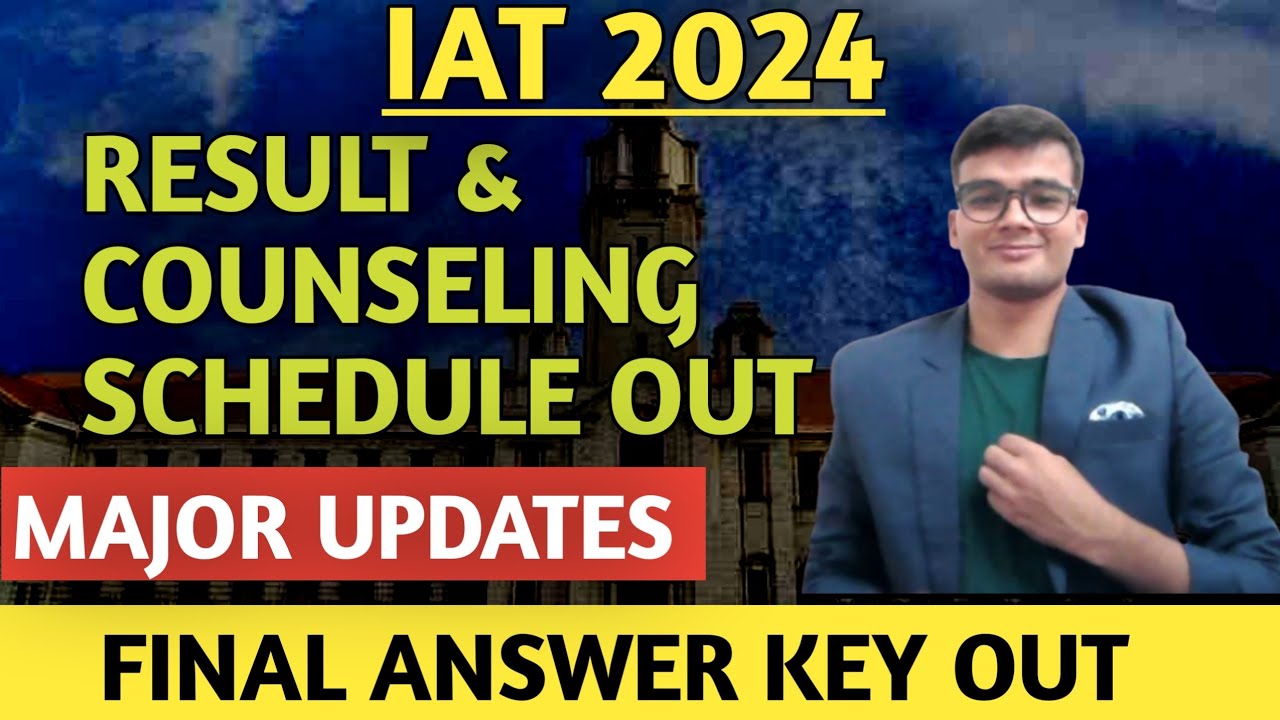 IAT 2024 Major Updates | Final Answer Key Out 🚨 Result And Counseling ...
