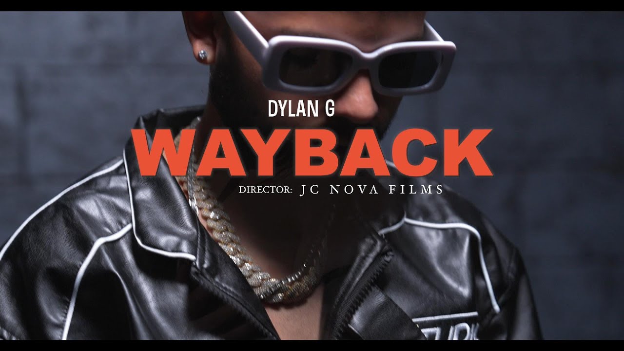 WAYBACK🔙 Dylan G - YouTube