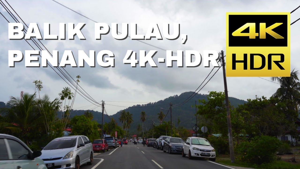 【4K】BALIK PULAU, PENANG [4K-HDR] - YouTube