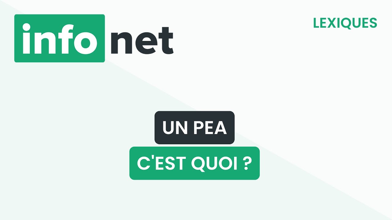 Un PEA, c'est quoi ? (définition, aide, lexique, tuto, explication ...