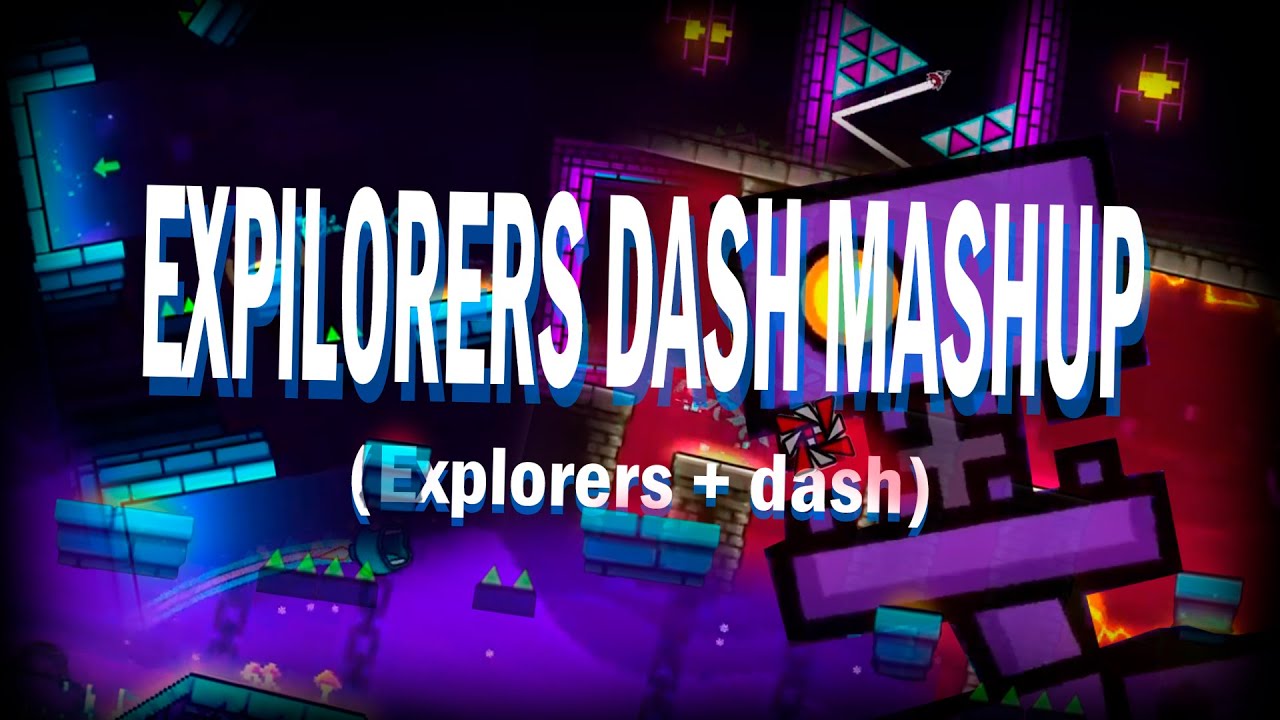 Explorers dash Mashup (Explorers + dash) - YouTube