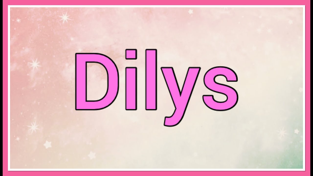 Dilys | Name Origin Meaning Variations - YouTube