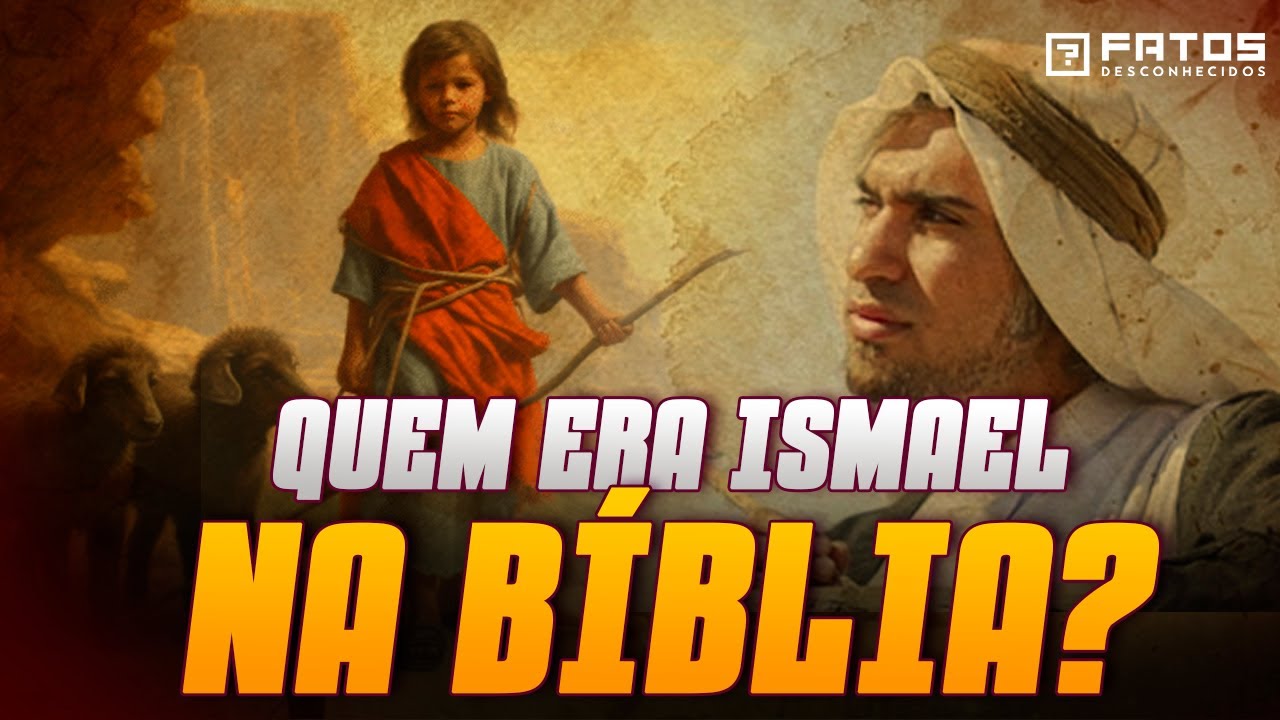 A HISTÓRIA DE ISMAEL: QUEM ELE FOI NA BÍBLIA? - YouTube
