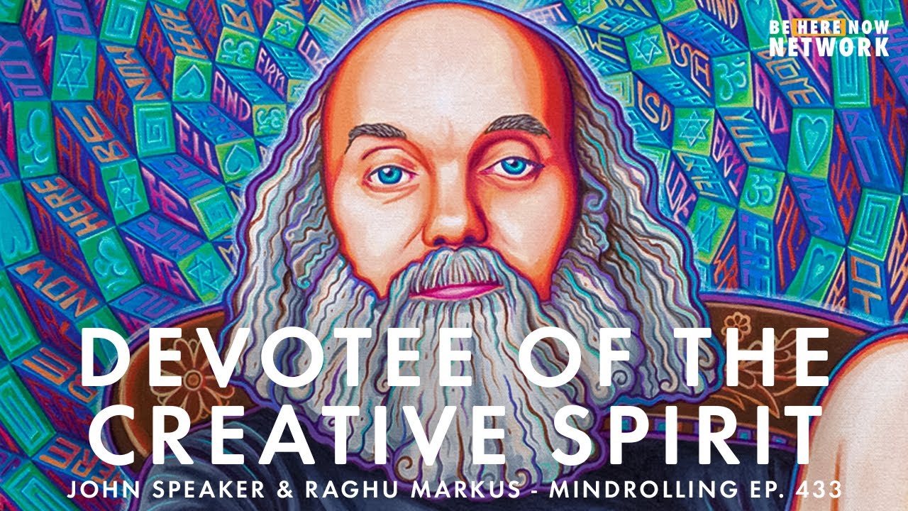 Devotee of the Creative Spirit with John Speaker & Raghu Markus ...