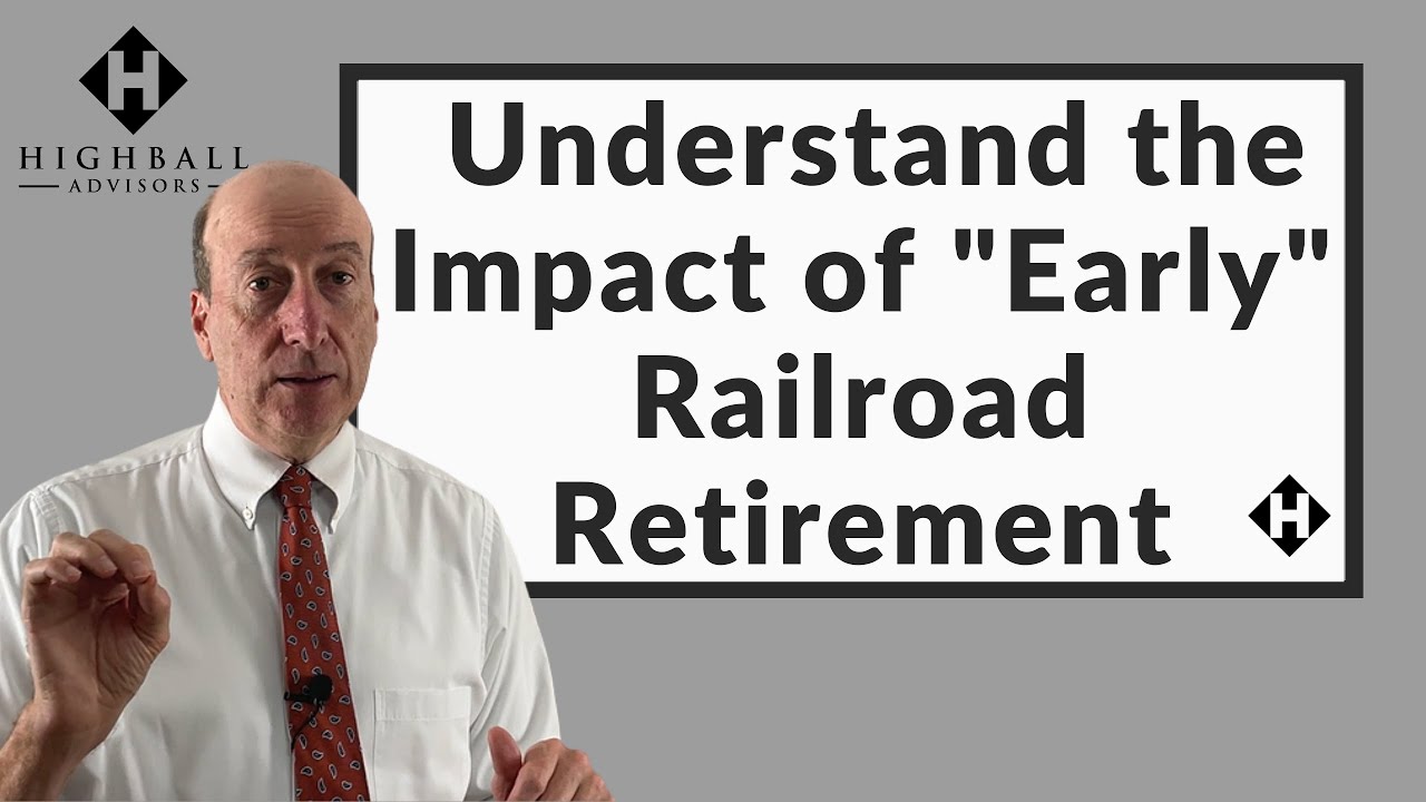 Understand the Impact of "Early" Railroad Retirement - YouTube