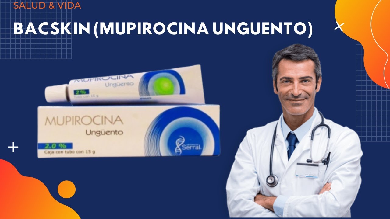 💊 BACSKIN (MUPIROCINA UNGUENTO ) Para que Sirve y Cómo usarla # ...