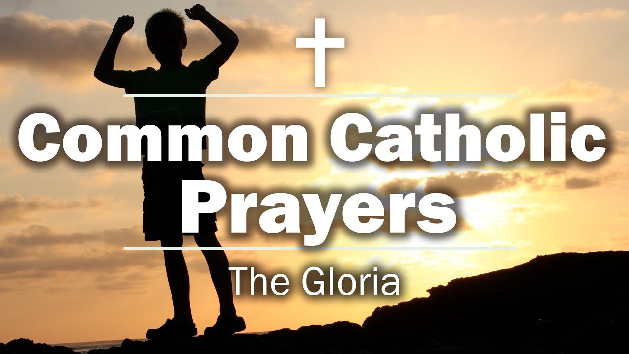Common Catholic Prayers - The Gloria - YouTube