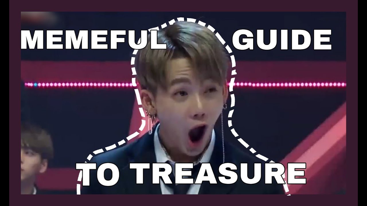 A memeful guide to Treasure (unhelpful) treasure being a living meme ...
