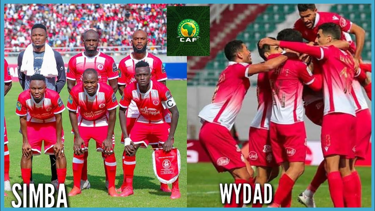 SIMBA SC NA WYDAD CASABLANCA ZATAJWA KWA UBORA ZAIDI CAF,MECHI 4 ...