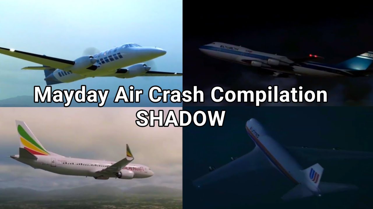 Mayday Air Crash Compilation | SHADOW - YouTube