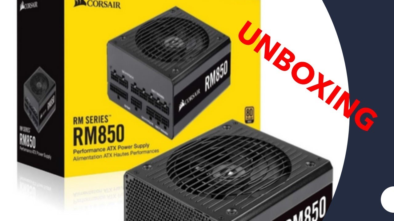 UNBOXING CORSAIR RM850 POWER SUPPLY - YouTube