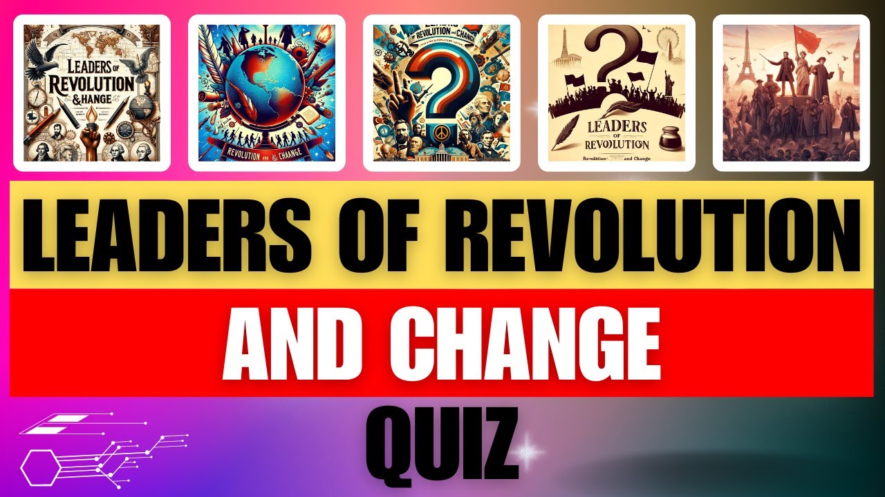 Leaders of Revolution and Change A Global History Quiz - YouTube