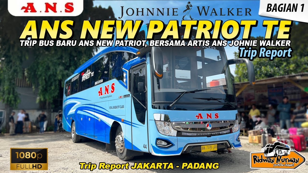 COBAIN BUS BARU ANS NEW PATRIOT TE 2022 ! DAPAT JOHNNIE WALKER ARTIS ...