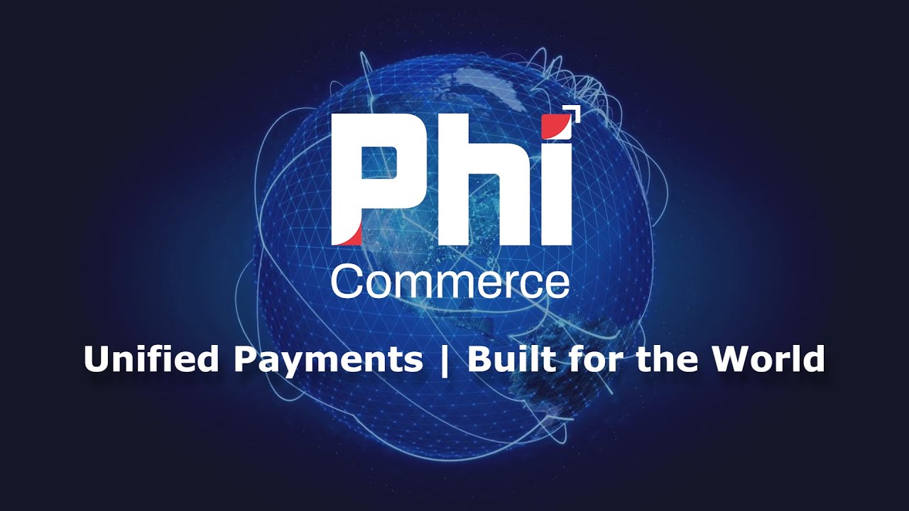 Phi Commerce - Unified Payments | Built for the World - YouTube