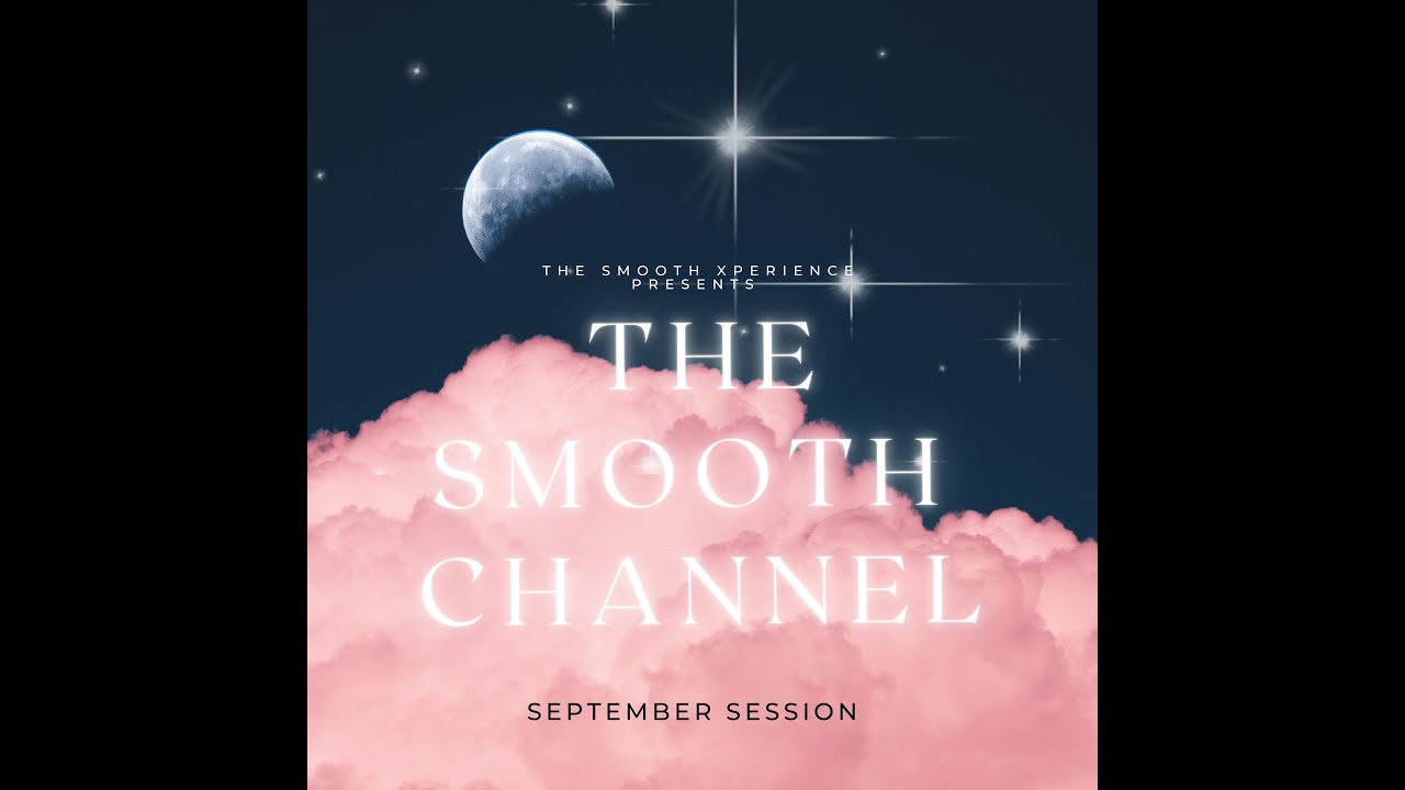 The Smooth Channel September Series - YouTube