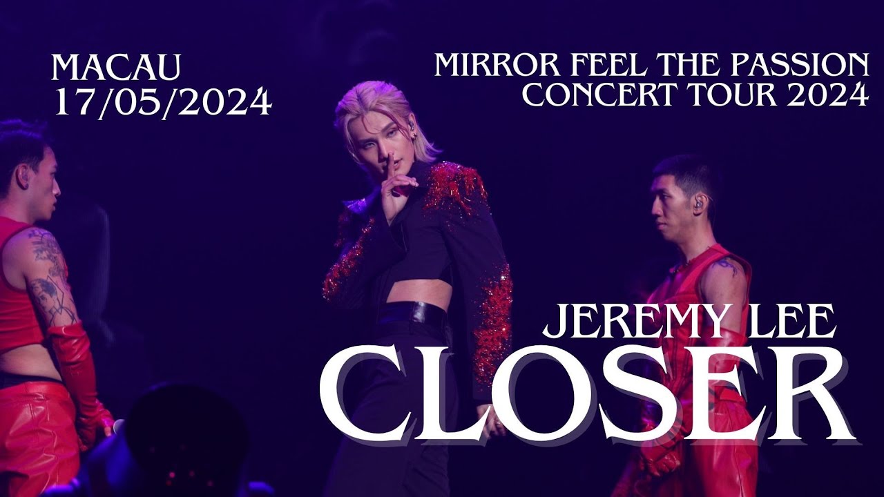 [4K Fancam] Jeremy Lee 李駿傑 - Closer | 20240517 MIRROR FEEL THE PASSION ...