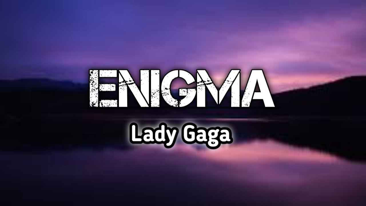 Lady Gaga- Enigma (lyrics) - YouTube