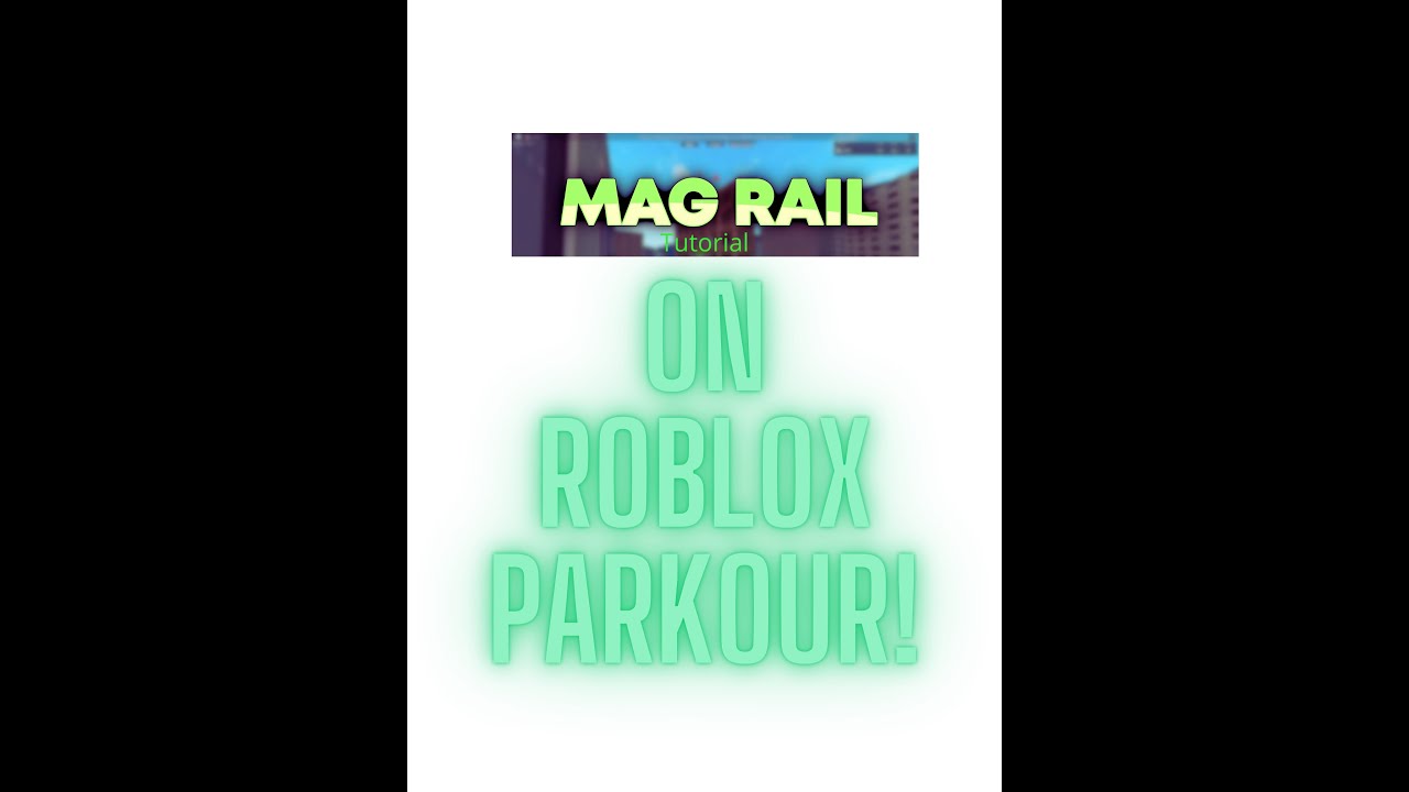 Mag rail dash tutorial roblox parkour - YouTube