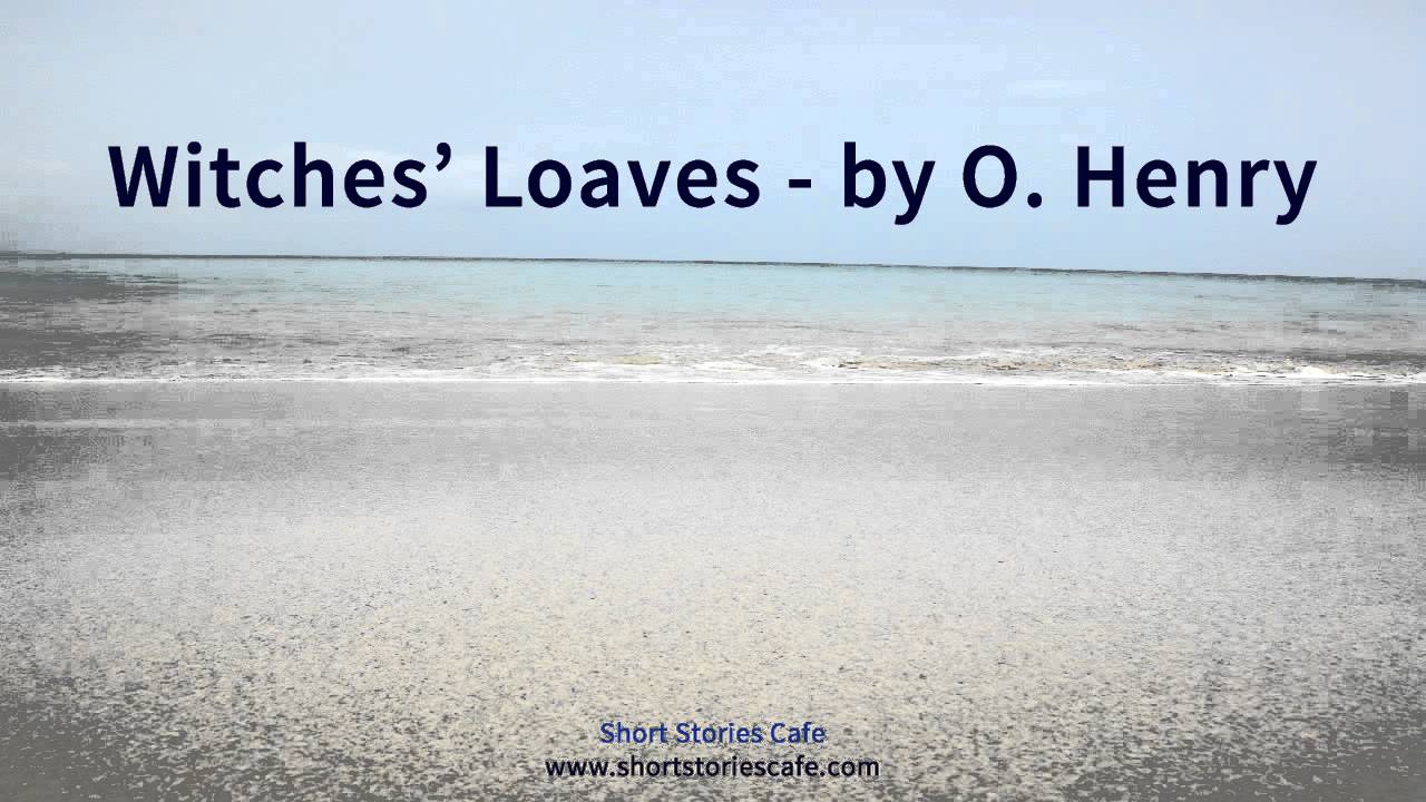 Witches' Loaves by O Henry - YouTube