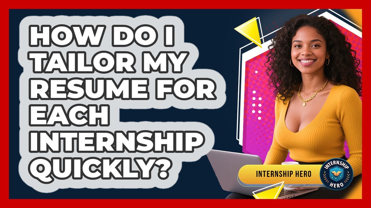 How Do I Tailor My Resume For Each Internship Quickly? - Internship ...