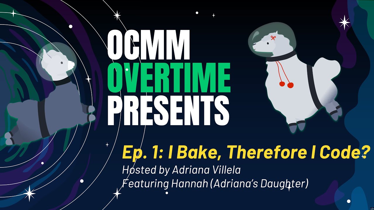 OCMM OVERTIME E01: I Bake, Therefore I Code? - YouTube