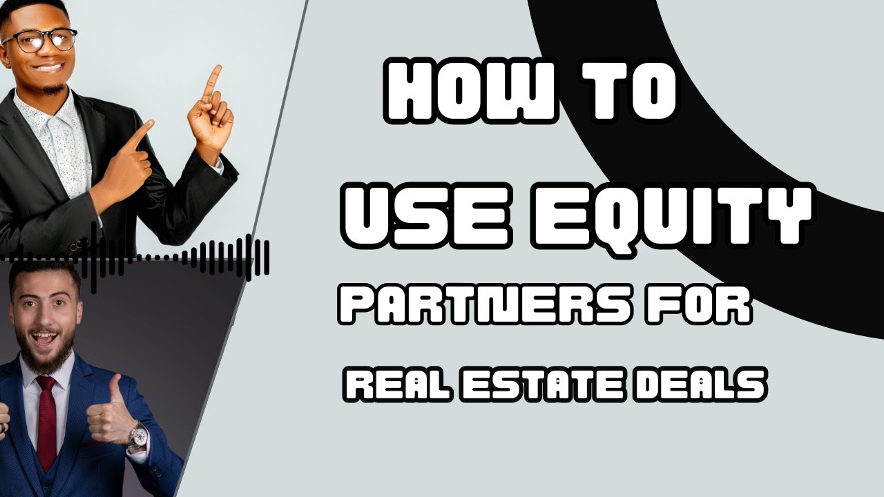 How to Use Equity Partners for Real Estate Deals | Syndication Strategy ...