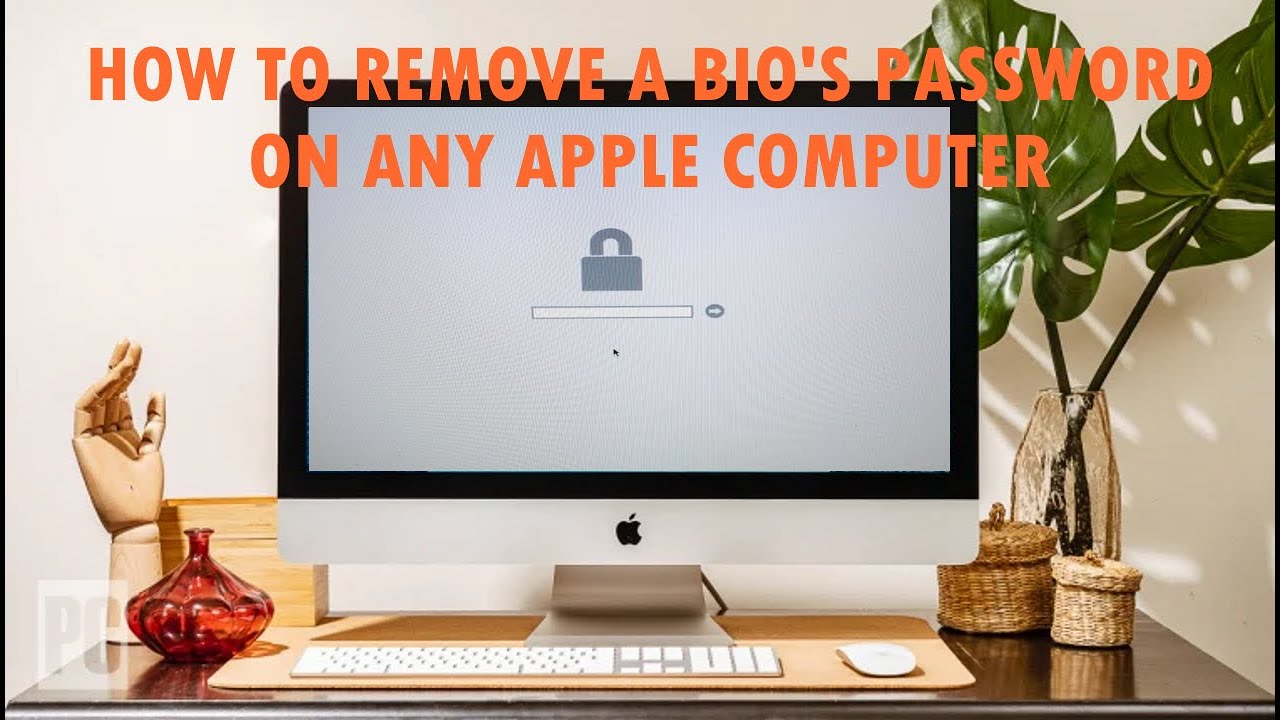 How To Remove A BIO'S Password On Any Apple Computer - iMac Desktop ...