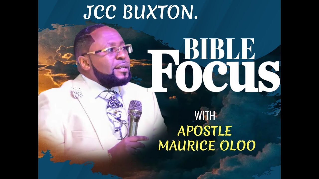 BIBLE FOCUS WITH APOSTLE MAURICE OLOO - YouTube
