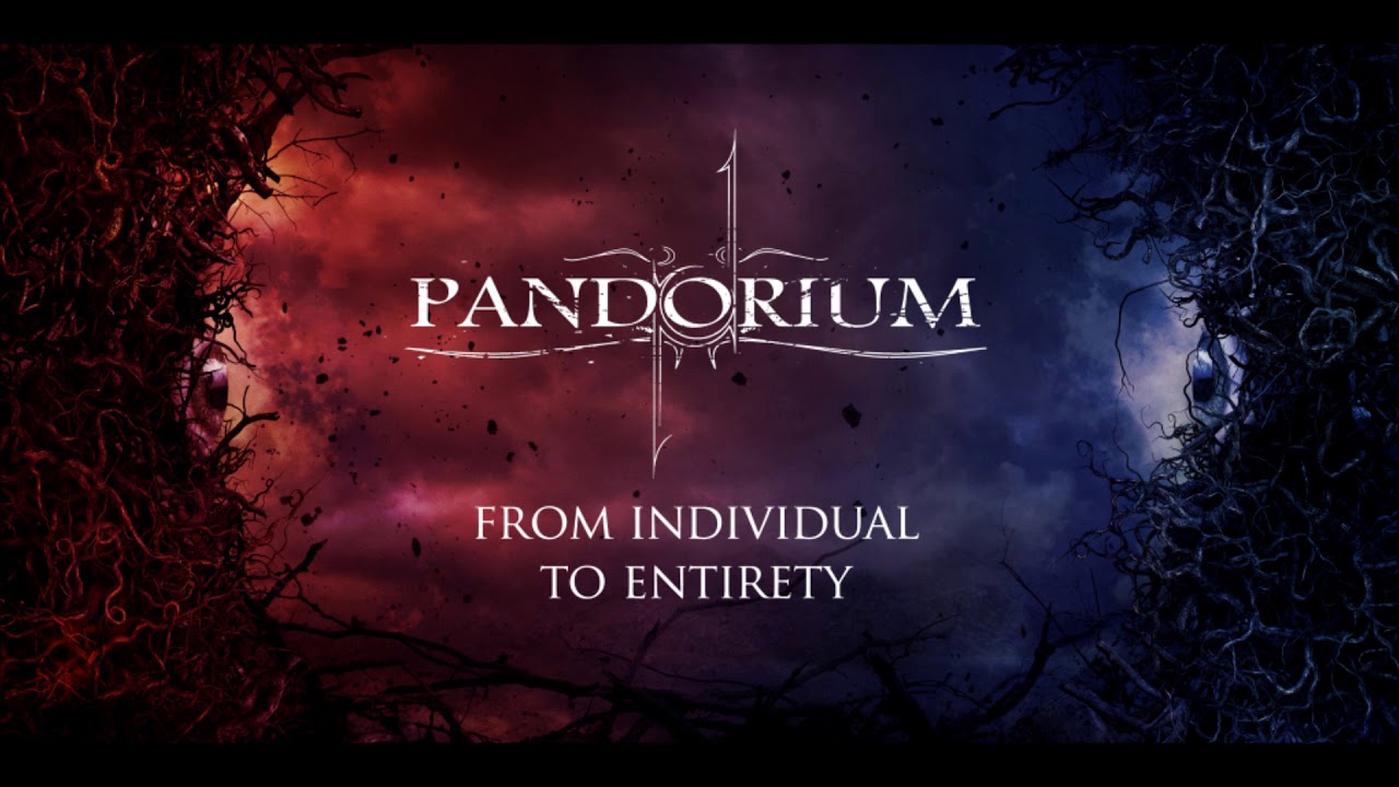 PANDORIUM -- "From Individual To Entirety" - YouTube