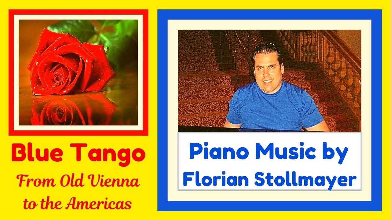 BLUE TANGO (ROMANTIC PIANO MUSIC From Old Vienna to Latin America ...