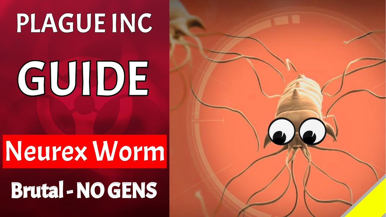 Plague Inc - Neurax Worm on Brutal - Guide [No Genes] - YouTube