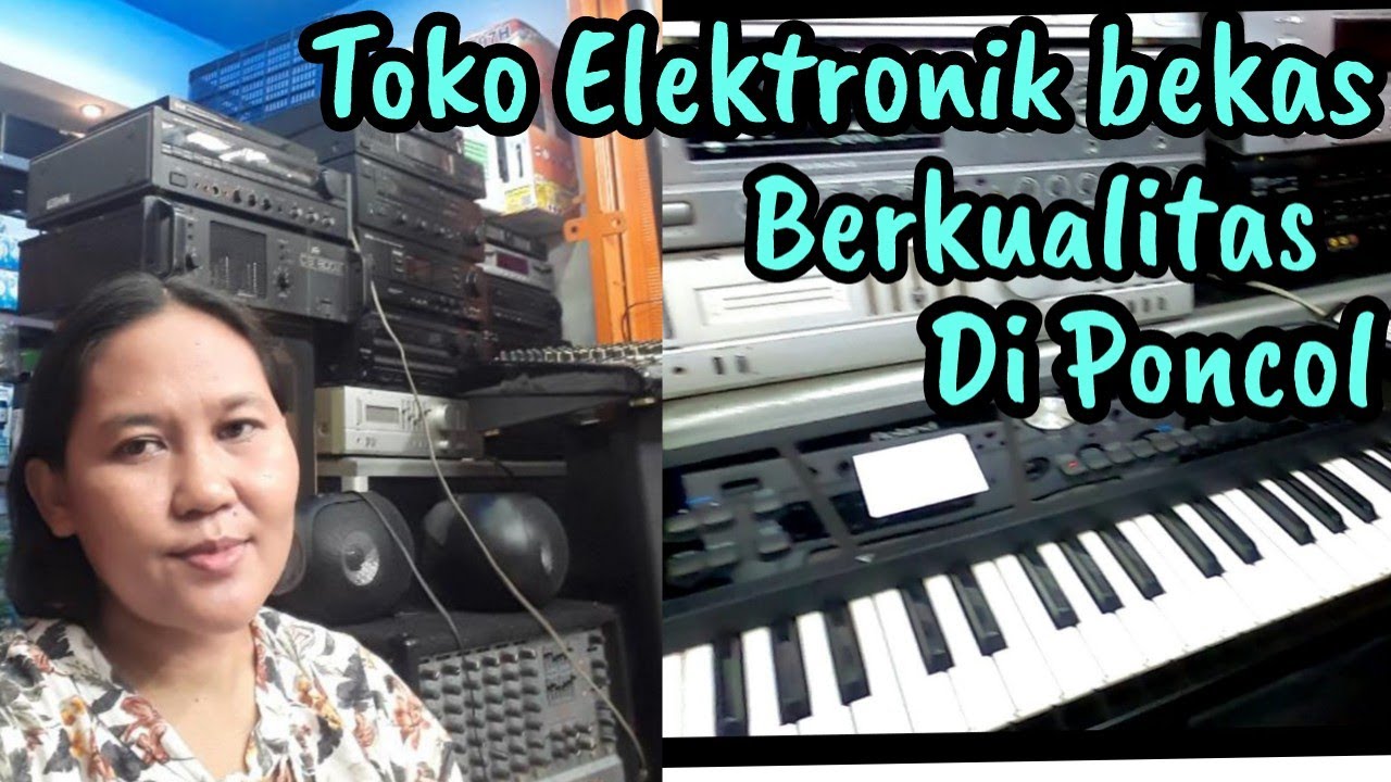 Review elektronik bekas di toko sari ucok poncol bukan di pasar loak ...