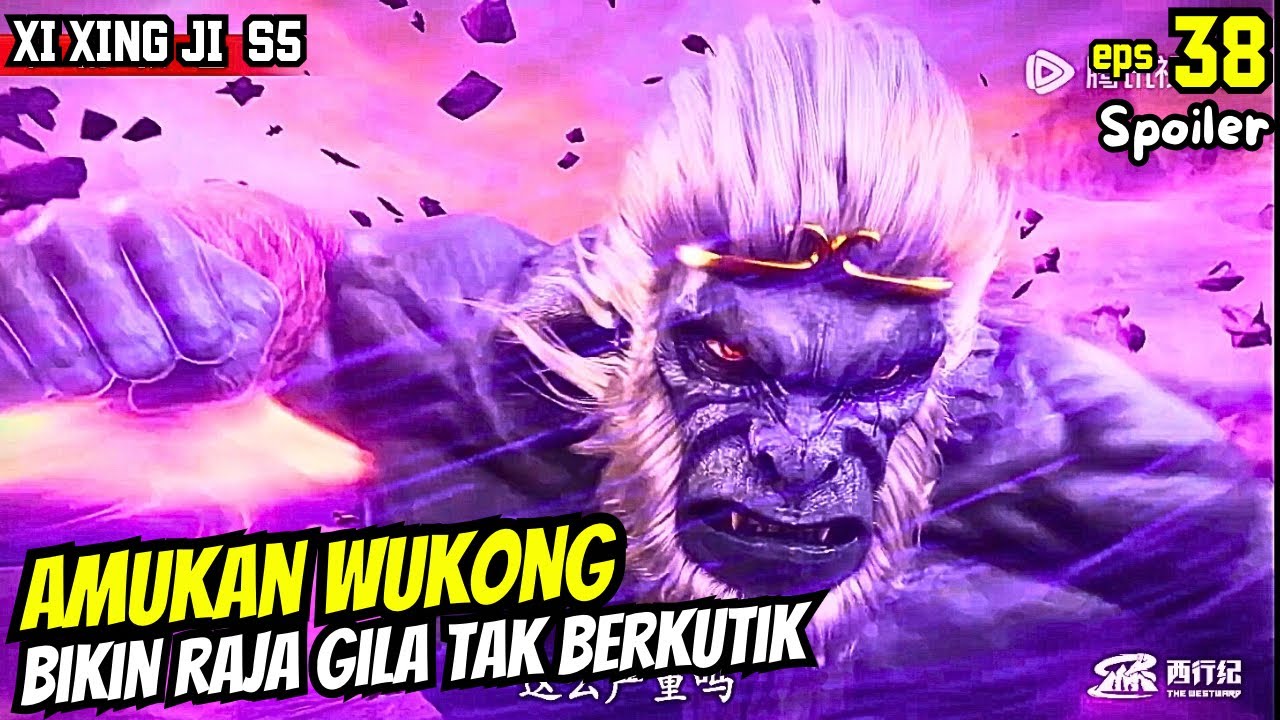 SPOILER 38 | Raja kera hajar raja gila | XI XING JI SEASON 5 - YouTube