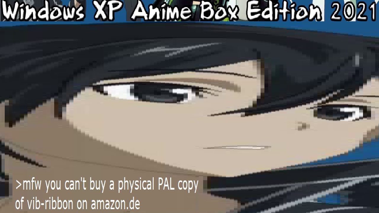 Windows XP Anime Edition 2021 Destruction - YouTube