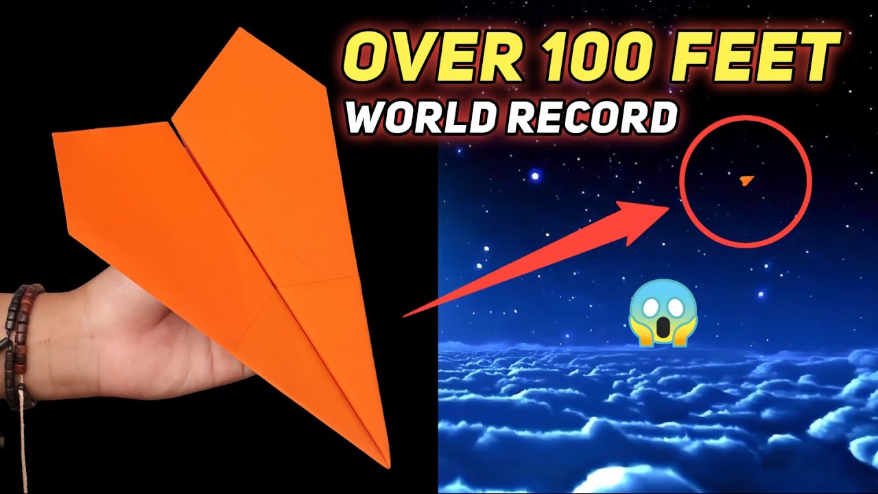 How to Make a World Record Paper Airplane That Flies Over 100 Feet ...