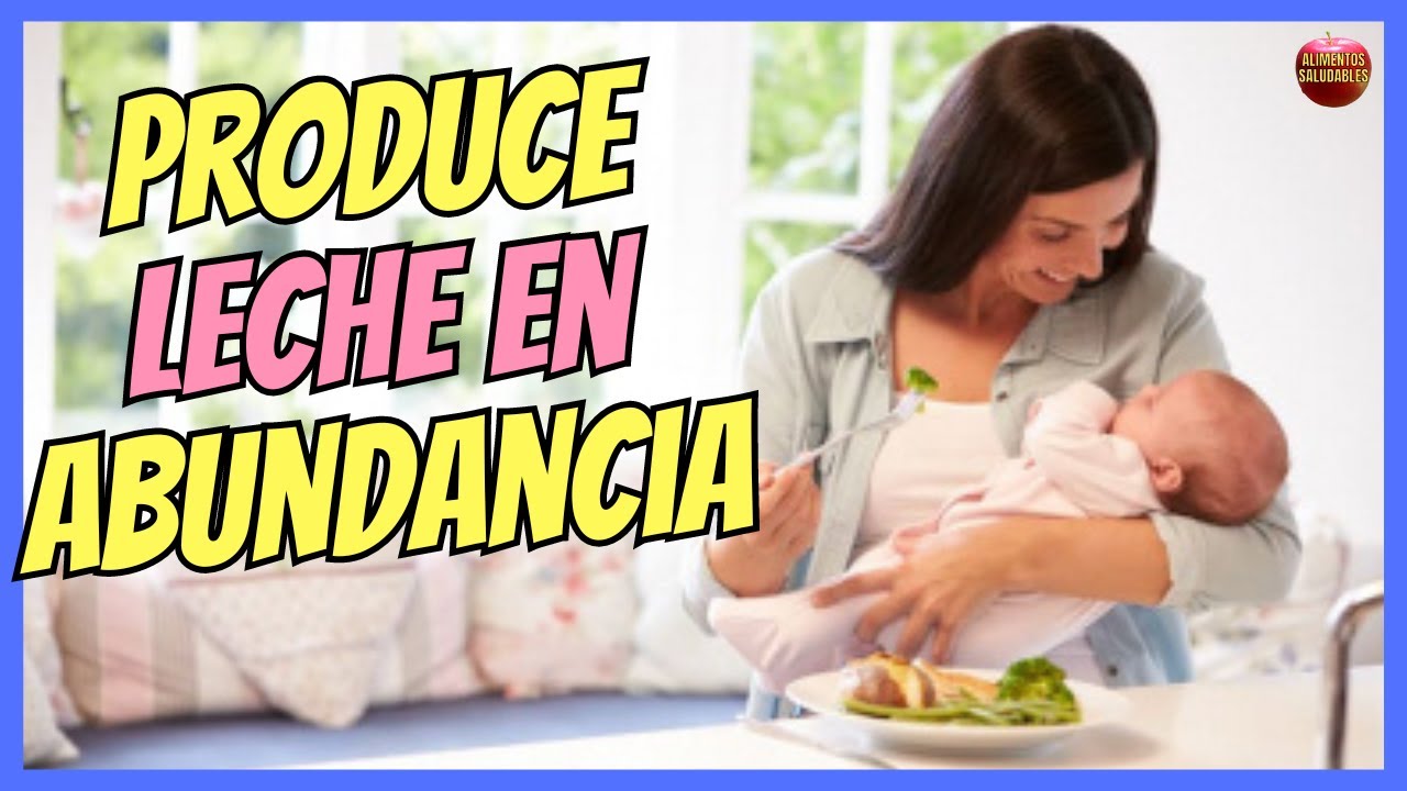 🔴 ¿QUE 8 ALIMENTOS TOMAR PARA PRODUCIR MAS LECHE MATERNA? 🔴 - YouTube