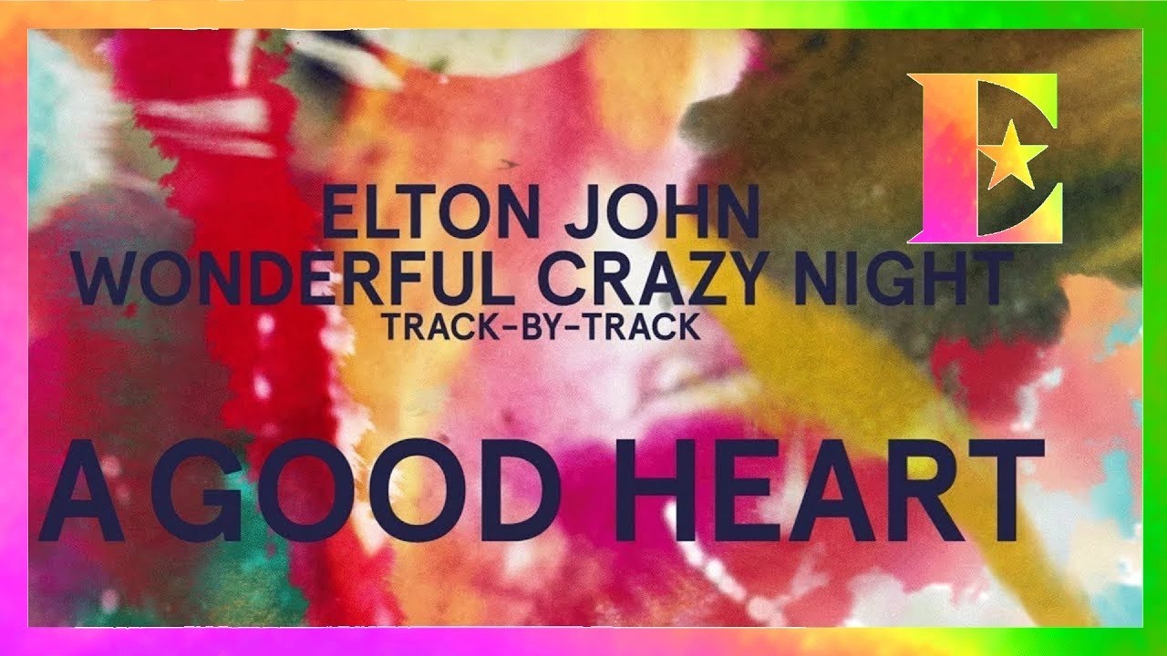 Wonderful Crazy Night Track-By-Track - A Good Heart - YouTube
